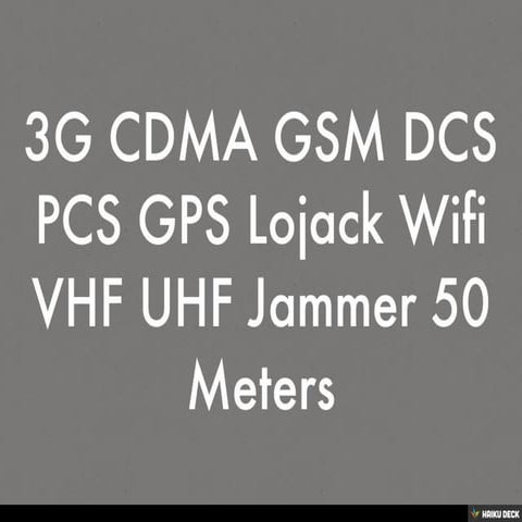3G CDMA GSM DCS PCS GPS Lojack Wifi VHF UHF Jammer 50 Meters | PPT