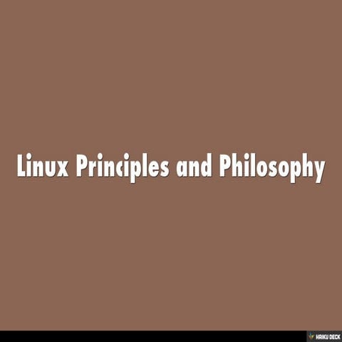 Linux Principles and Philosophy | PPT