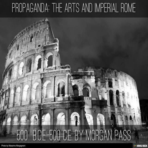 Propaganda: The Arts and imperial Rome | PPT