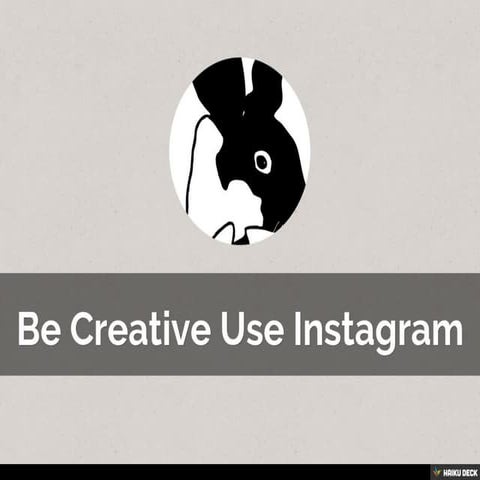 Be Creative Use Instagram | PDF