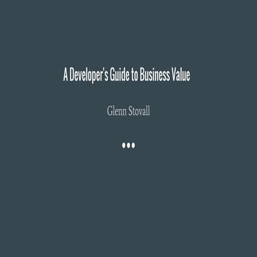 A developers guide to business value | PPT