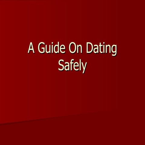 A Guide On Dating Safely | PPT