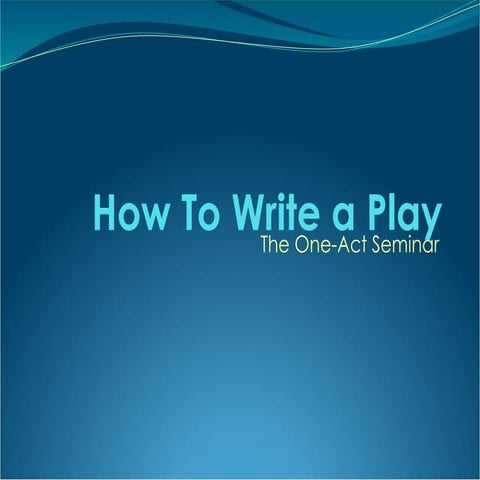 A - How to Write a Play.pptx. English literature | PPTX