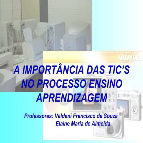 As tic no processo de ensino–aprendizagem | PPTX