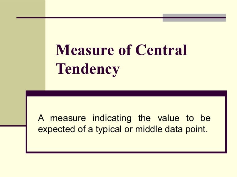 A Measure Of Central Tendency a-measure-of-central-tendency