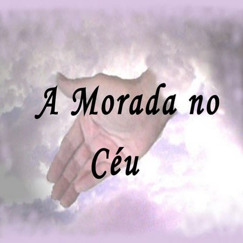 A morada no ceu | PPS