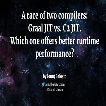 A Race Of Two Compilers Graalvm Jit Versus Hotspot Jit C2 Which One Offers Better Runtime