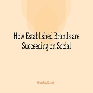 SmartSocial Summit | How Established Brands are Succeeding on Social | PDF