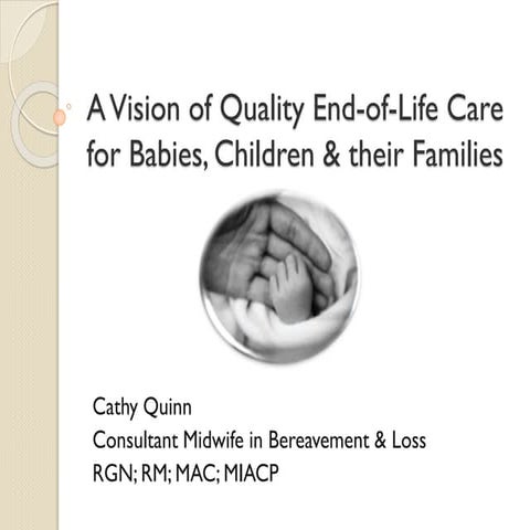 'A Vision of End of Life Care for Babies and Children' (Presentation by ...