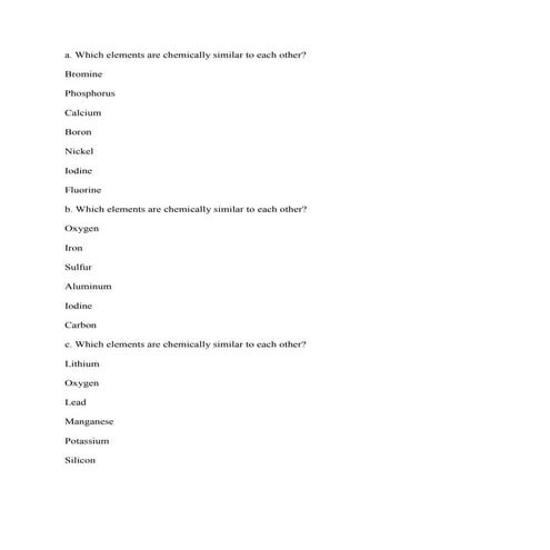 a- Which elements are chemically similar to each other- Bromine Phosph ...