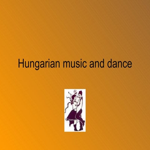 A05 hungarian folk music and dance | PPT