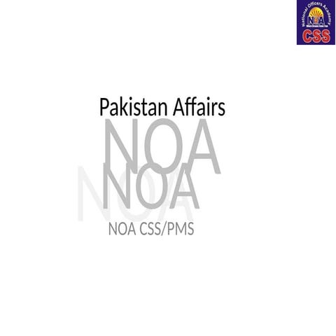 PAK AFFAIRS NOA LECTURE FOR CSS AND PMS EXAMS | PPTX