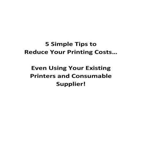 5 Simple Ways to Reduce Printing Costs | PDF