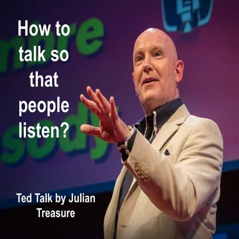 How to speak so that people listen by julian treasure | PPTX