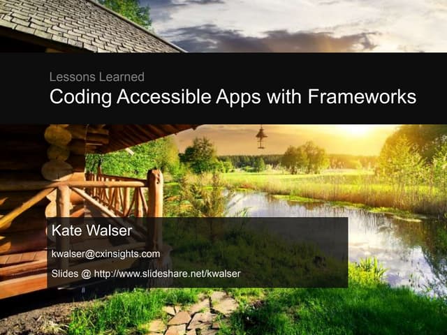 Lessons Learned Coding Accessible Apps With Frameworks 2017 Ppt