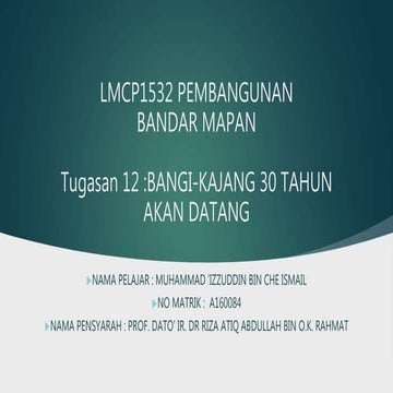 TUGASAN 12: BANGI-KAJANG 30 TAHUN AKAN DATANG | PPT