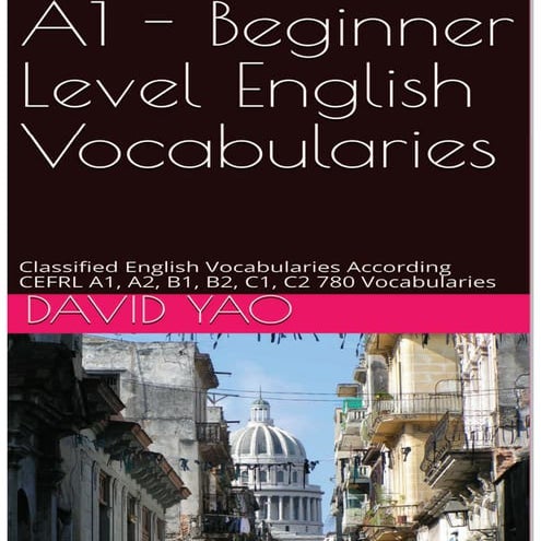 A1 - Beginner Level English Vocabularies (欧盟语言标准)分级英语词汇-A1 入门级 780个词汇 | PDF