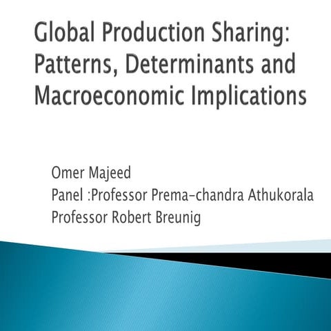 Global Production Sharing: Patterns, Determinants and Macroeconomic ...