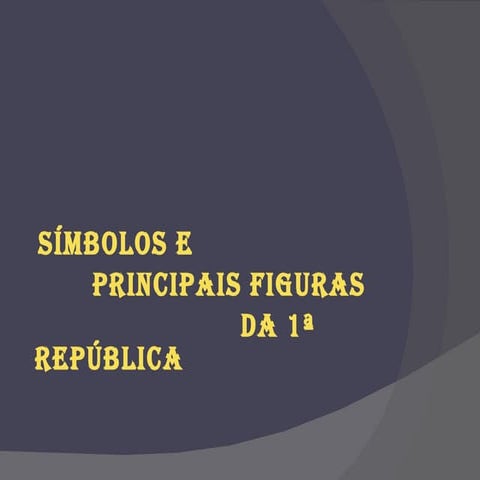 A 1ª república símbolos e figuras | PPT