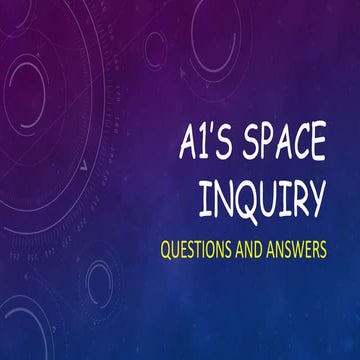 A1’s space inquiry power point | PPT