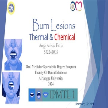 ILMU PENYAKIT MULUT TINGKAT LANJUT PPDGS IPM FKG UNAIR Burn Lesions (Thermal and Chemical).pptx