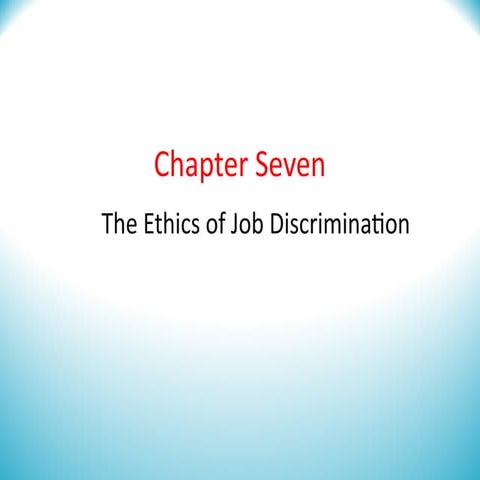 A242 Chapter 7 Ethics of Job Discrimination Part 1.ppt