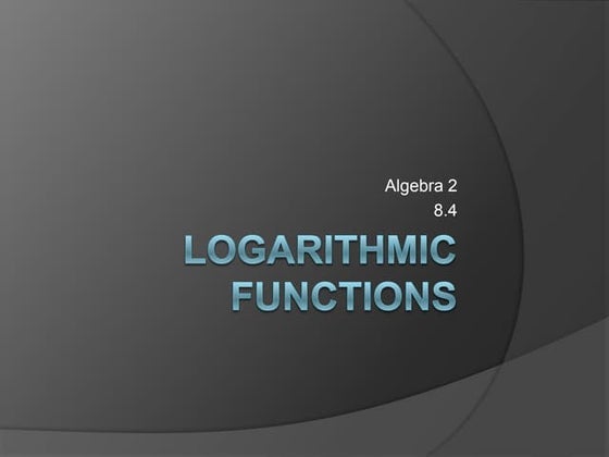 Logarithmic Functions | PPT