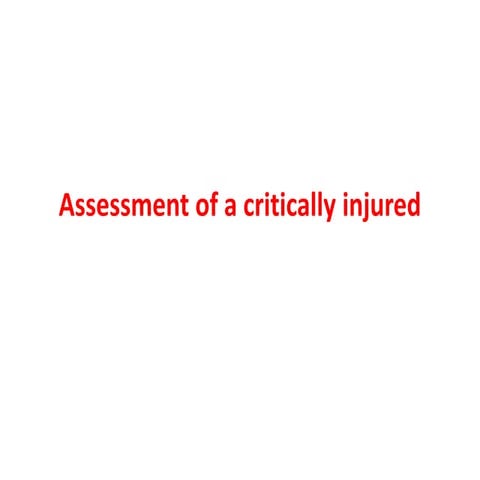 Assessment of a critically injured.ppt