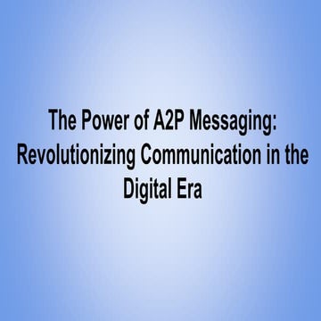 A2P messaging | PPTX | Email | Internet