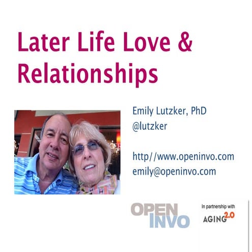 Later Life Love and Relationships: Aging 2.0 | PPT
