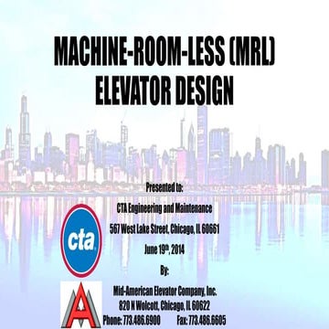 MACHINE-ROOM-LESS (MRL) ELEVATOR DESIGN to CTA ENGINEERING 19 JUNE 2014 ...