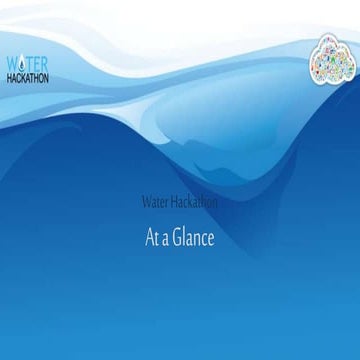 Water Hackathon at a Glance | PPTX
