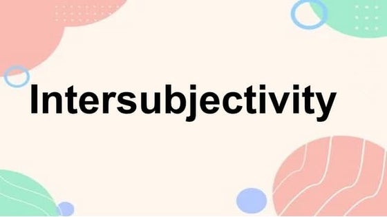 Realize that intersubjectivity requires accepting differences and not ...