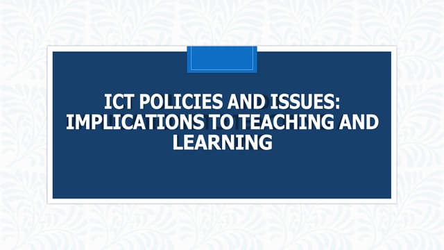 ICT POLICIES, ICT SAFETY ISSUES AND USES OF ICT IN TEACHING AND LEARNING | PPTX