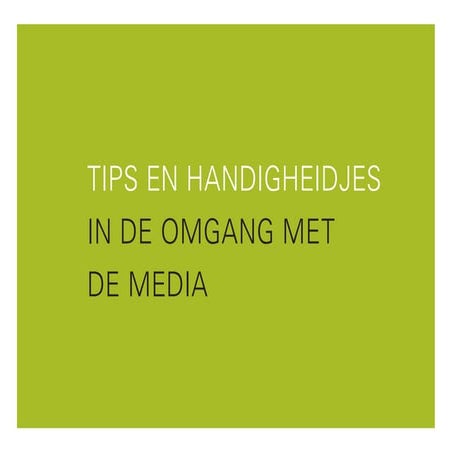 Tips en handigheidjes - in de omgang met de media | PDF