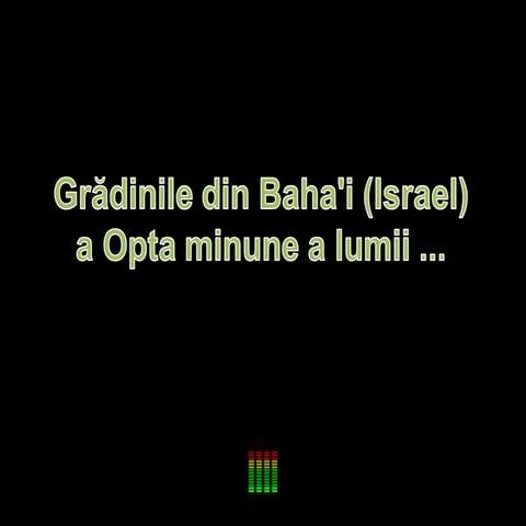 A 8 a-minune_a_lumii, gradinile bahai | PPT