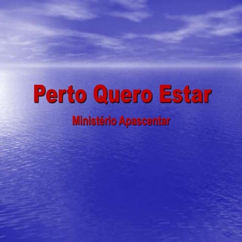 Perto quero estar minist. apacentar | PPS
