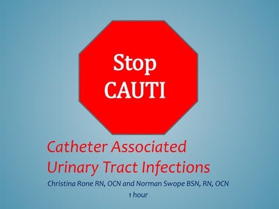 Catheter Associated Urinary Tract Infections (CAUTI) | PPT