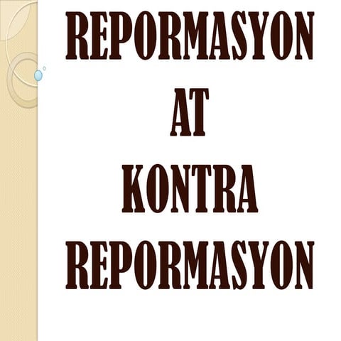 Repormasyon, Dahilan, Mga Protestante at Kontra Repormasyon | PPTX