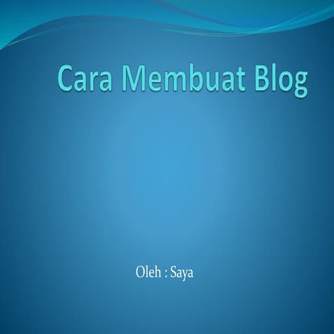 Bagaimana Membuat Blog | PPTX