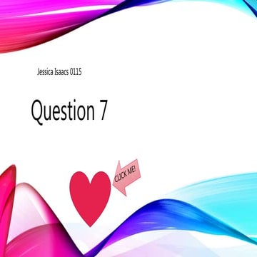 Question 7 JESSICA ISAACS 0115 | PPT