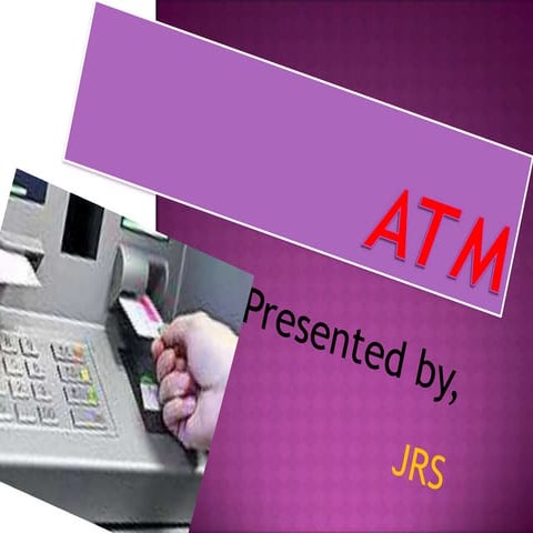 ATM BLock Diagram and its design uses development.pptx