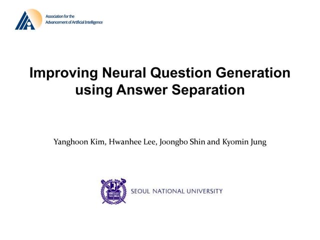 Improving Neural Question Generation Using Answer Separation Ppt