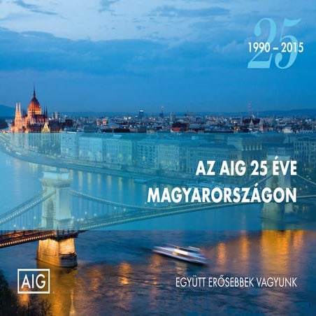 Az AIG 25 éve Magyarországon | PPT