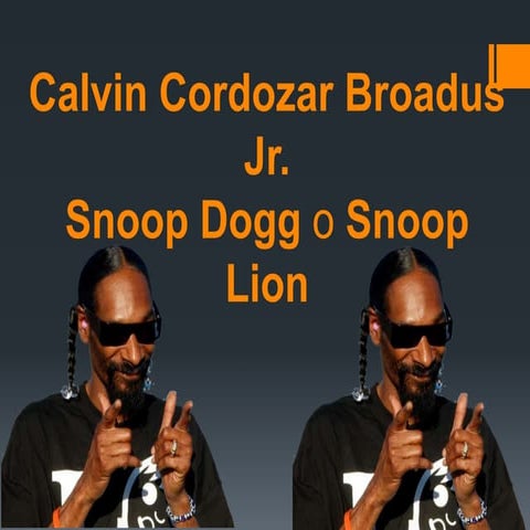 Calvin cordozar broadus jr | PPTX