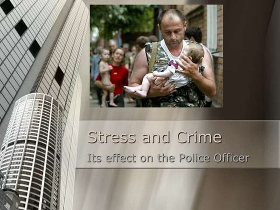 Police Officers Affected by On-the-Job Stress | PPT