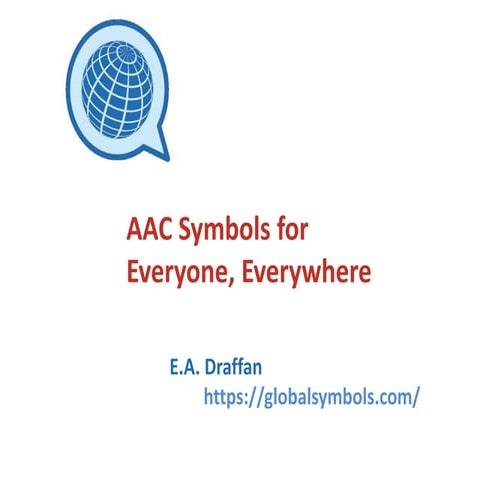 AAC Symbols for Everyone, Everywhere.pptx