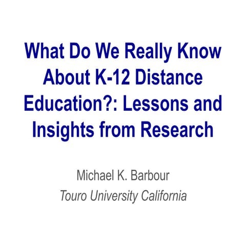 AADES 2025 - What Do We Really Know About K-12 Distance Education? Lessons and Insights from ...