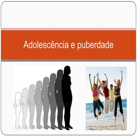 A adolescência e a puberdade | PPTX