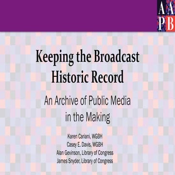 Keeping the Broadcast Historic Record: An Archive of Public Media in ...